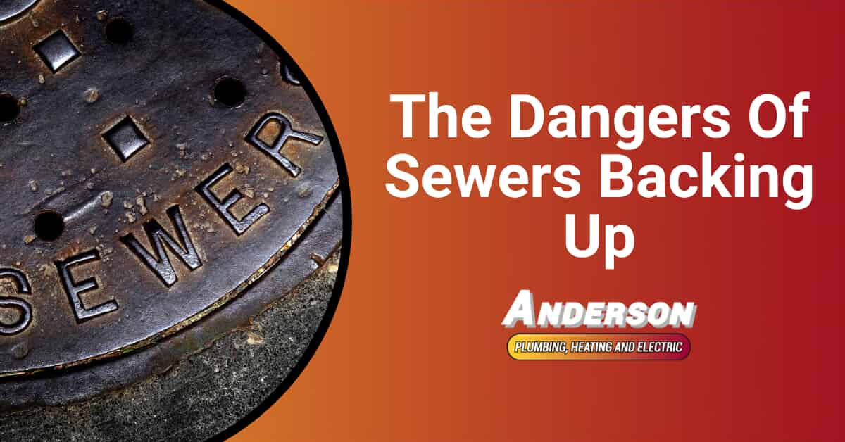 The Dangers Of Sewers Backing Up